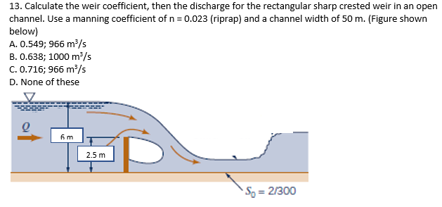 Solved 13. Calculate the weir coefficient, then the | Chegg.com