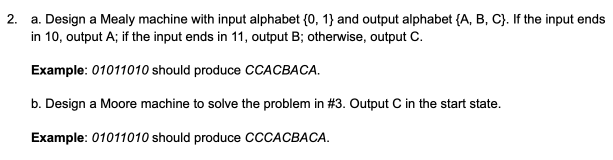 Solved 2. a. Design a Mealy machine with input alphabet | Chegg.com