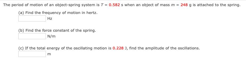 Solved The period of motion of an object-spring system is T | Chegg.com