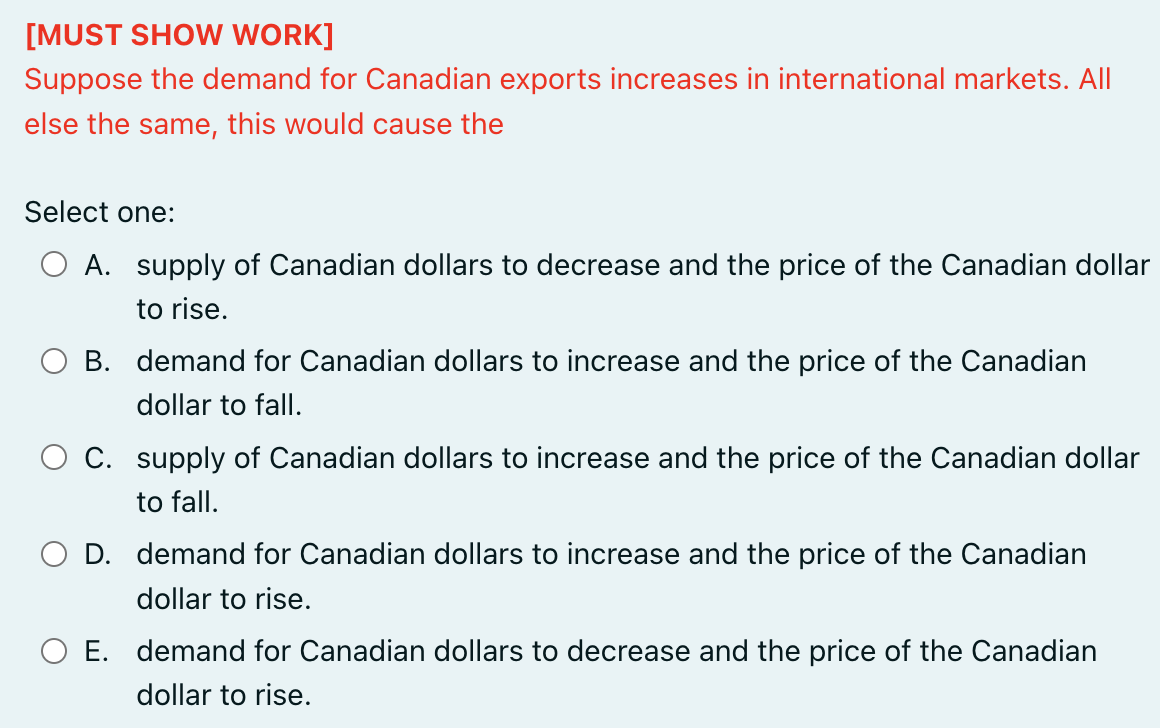 Solved [MUST SHOW WORK] Suppose the demand for Canadian | Chegg.com