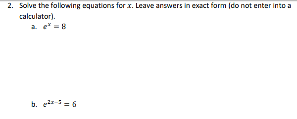 Solved 2. Solve the following equations for x. Leave answers | Chegg.com