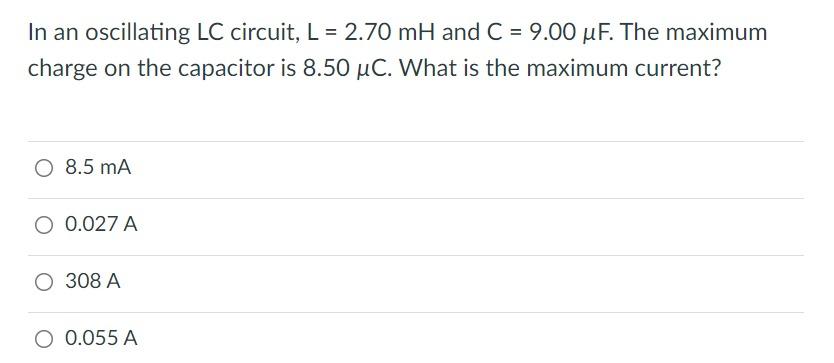 Solved In an oscillating LC circuit, L = 2.70 mH and C = | Chegg.com