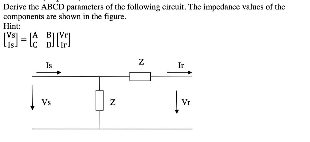Solved Derive the ABCD parameters of the following circuit. | Chegg.com