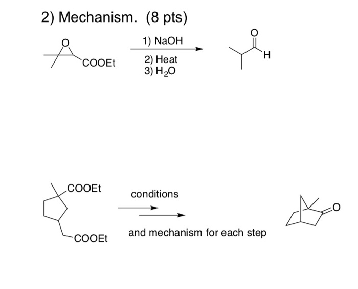 Solved 2) Mechanism. (8 pts) 1) NaOH 2) Heat 3) H20 COOEt | Chegg.com
