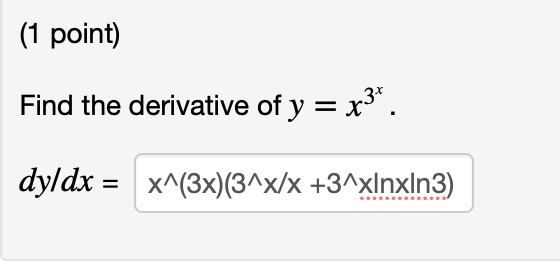 Solved (1 point)Find the derivative of y=x3xdydx= | Chegg.com Solved (1 point)Find the derivative of y=x3xdydx= | Chegg.com