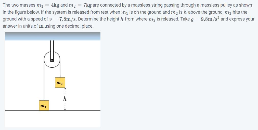 Solved The two masses m1 = 4kg and m2 = 7kg are connected by | Chegg.com