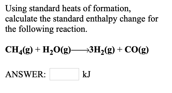 Solved Using standard heats of formation, calculate the | Chegg.com