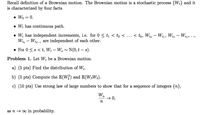 Solved Recall definition of a Brownian motion. The Brownian | Chegg.com Solved Recall definition of a Brownian motion. The Brownian | Chegg.com