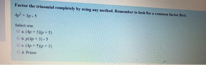Solved Factor the trinomial completely by using any method. | Chegg.com