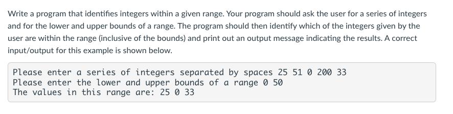 Solved Write a program that identifies integers within a | Chegg.com