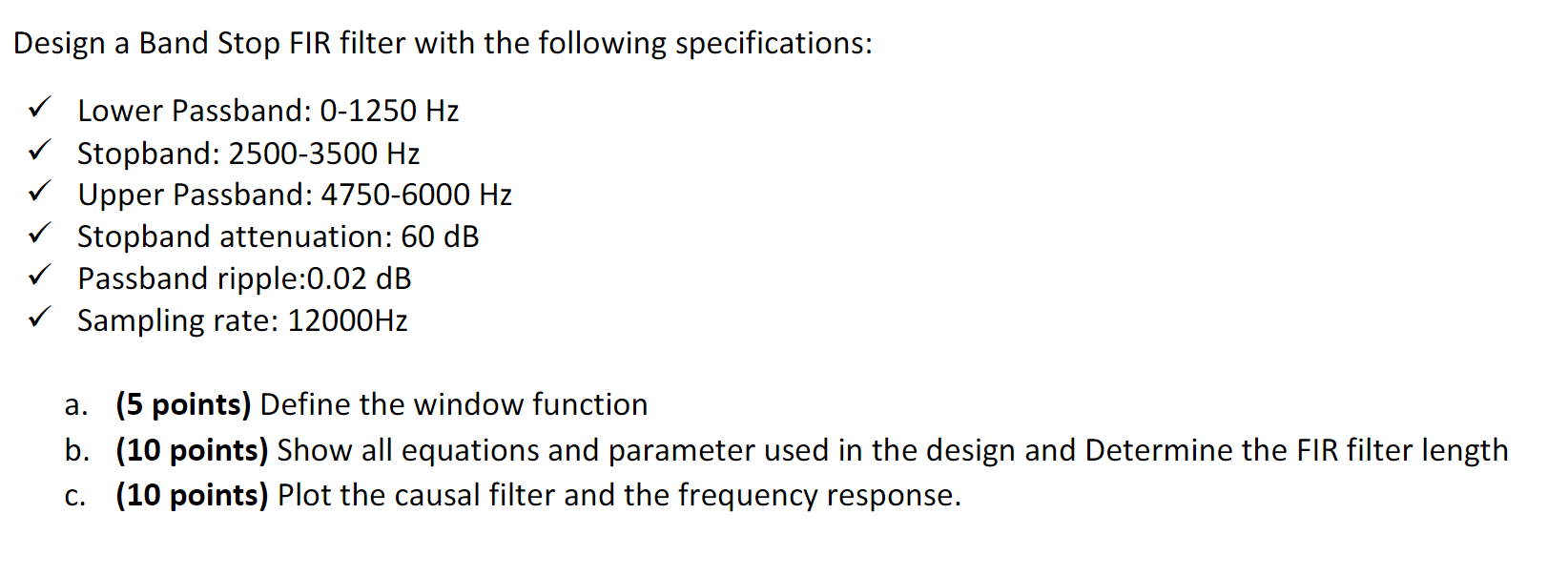 Design a Band Stop FIR filter with the following | Chegg.com