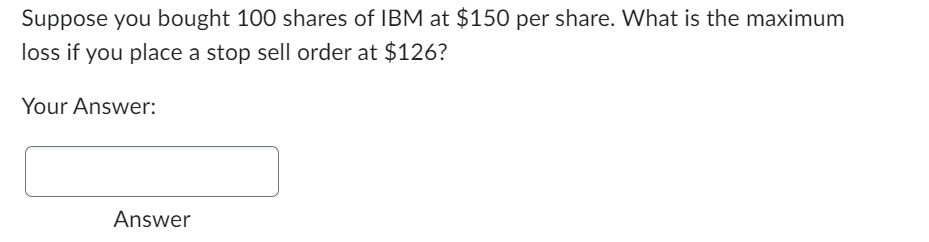 Solved Suppose you bought 100 shares of IBM at $150 per | Chegg.com Solved Suppose you bought 100 shares of IBM at $150 per | Chegg.com