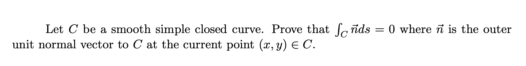 Solved 0 where ñ is the outer Let C be a smooth simple | Chegg.com