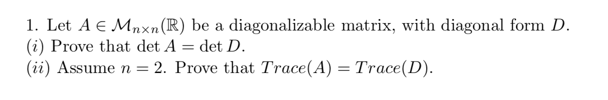 Solved 1. Let A e Mnxn(R) be a diagonalizable matrix, with | Chegg.com