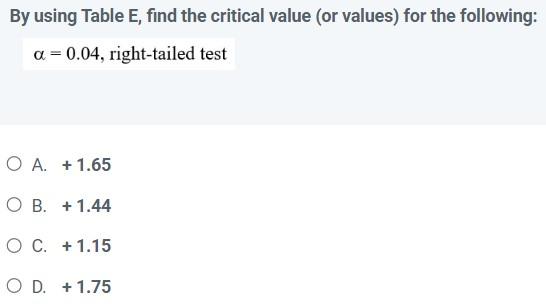 Solved By using Table E, find the critical value (or values) | Chegg.com