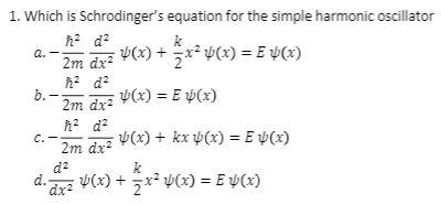 Solved a. 1. Which is Schrodinger's equation for the simple | Chegg.com