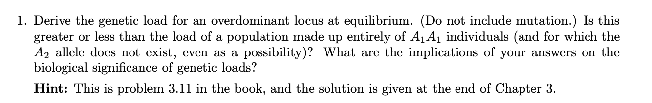 Solved 1. Derive the genetic load for an overdominant locus | Chegg.com