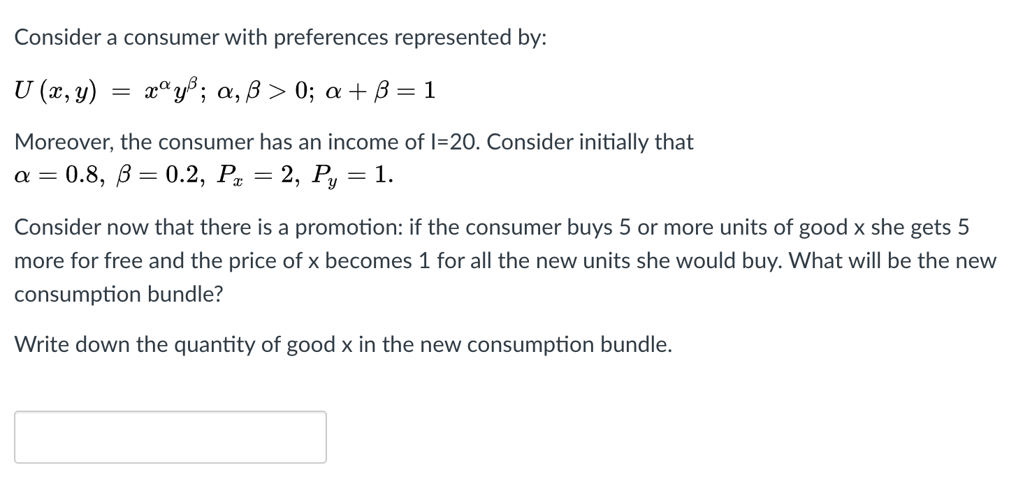 Solved Consider a consumer with preferences represented by: | Chegg.com
