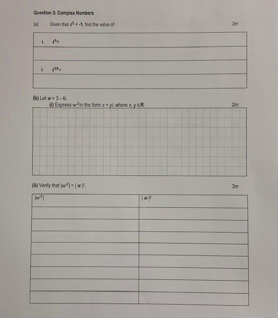 Solved Question 3: Complex Numbers (a) Given that i2=−1, | Chegg.com