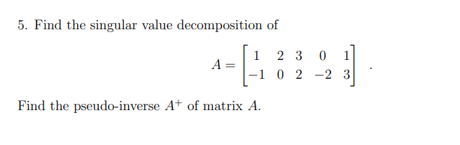 Solved Find the singular value decomposition of | Chegg.com