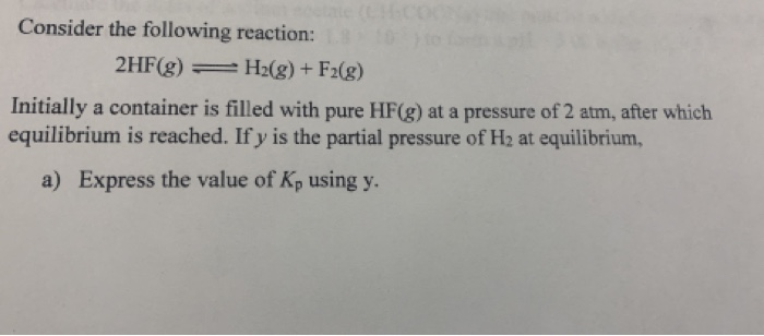Solved Consider the following reaction: 2HF(g) H2(g) + F2(g) | Chegg.com