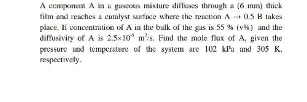 Solved A component A in a gaseous mixture diffuses through a | Chegg.com