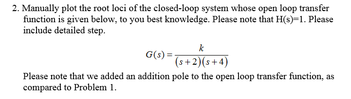 Solved 2. Manually plot the root loci of the closed-loop | Chegg.com