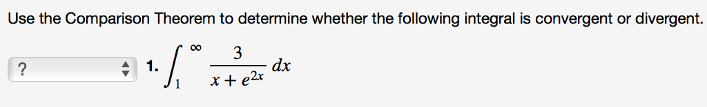 Solved Use the Comparison Theorem to determine whether the | Chegg.com