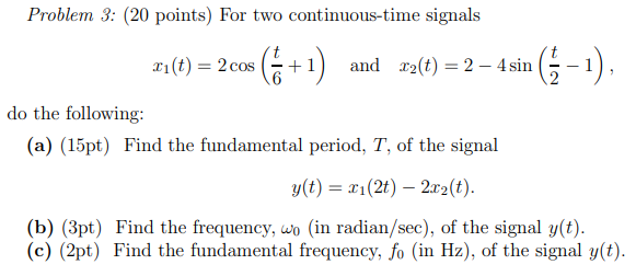 Solved Problem 3: (20 points) For two continuous-time | Chegg.com