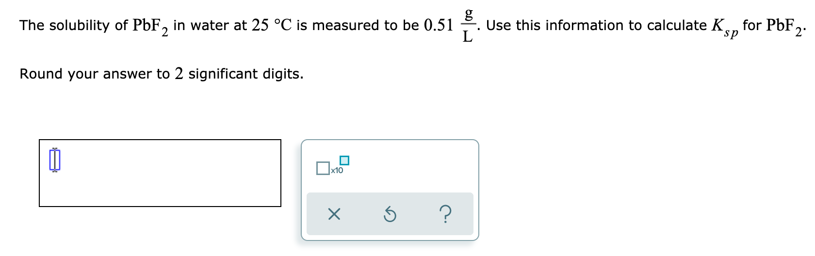 Solved The solubility of PbF2 in water at 25 °C is measured | Chegg.com