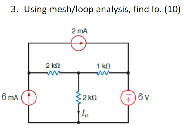 Solved 3. Using mesh/loop analysis, find lo. (10) 2 mA 2 k2 | Chegg.com