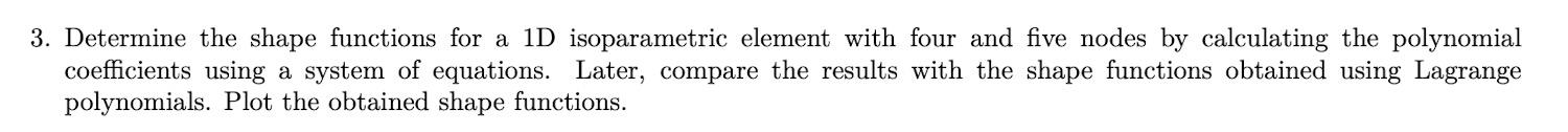 Solved 3. Determine the shape functions for a 1D | Chegg.com