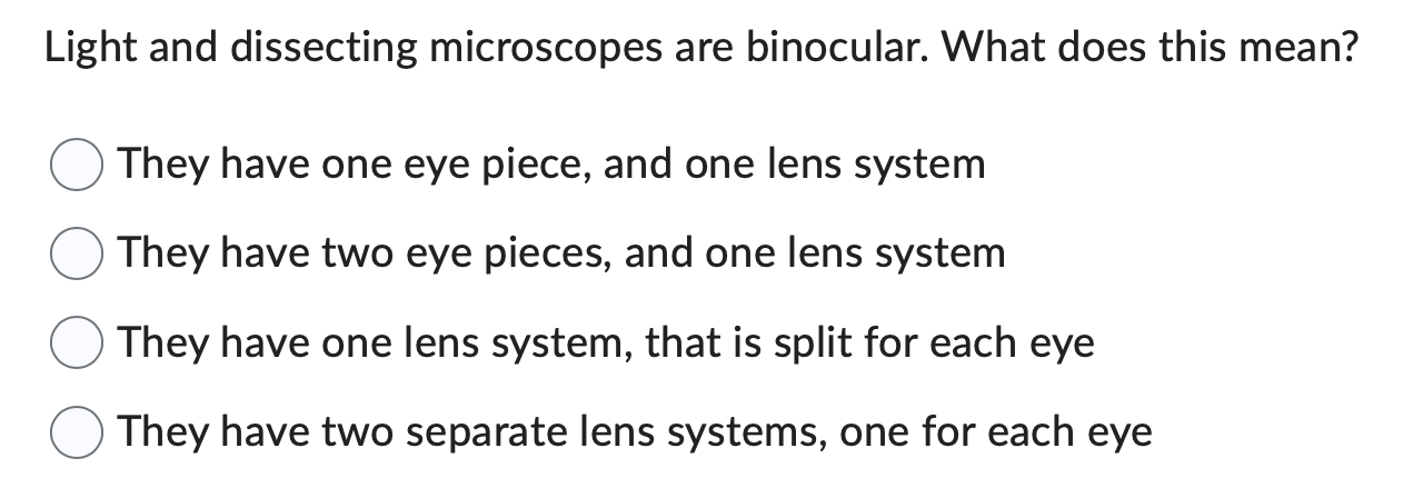 Solved Light and dissecting microscopes are binocular. What | Chegg.com