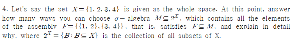 Solved 4. Let's say the set X={1,2,3,4} is given as the | Chegg.com