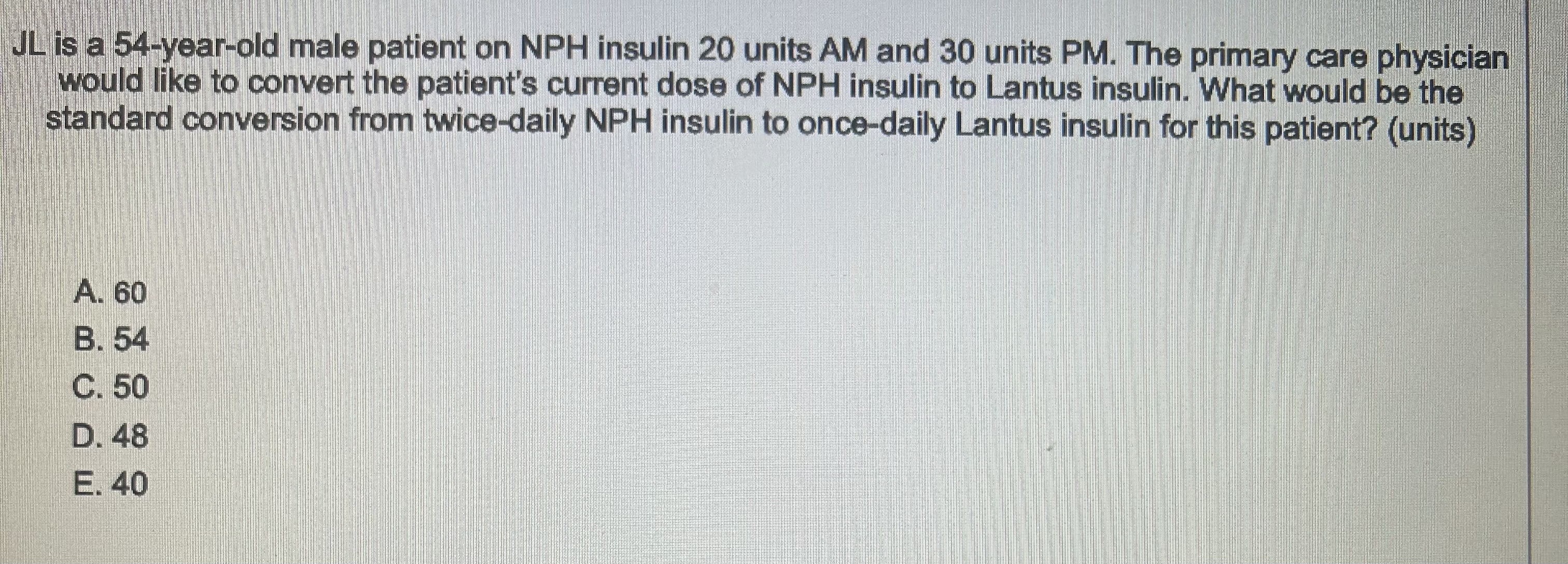 Solved JL is a 54-year-old male patient on NPH insulin 20 | Chegg.com