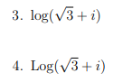 Solved 3. log(3+i) 4. log(3+i)Compute simplifying as much as | Chegg.com