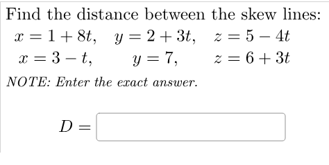 Solved Find the distance between the skew lines: | Chegg.com
