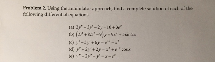 Solved Problem 2. Using the annihilator approach, find a | Chegg.com