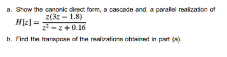 Solved a. Show the canonic direct form, a cascade and, a | Chegg.com
