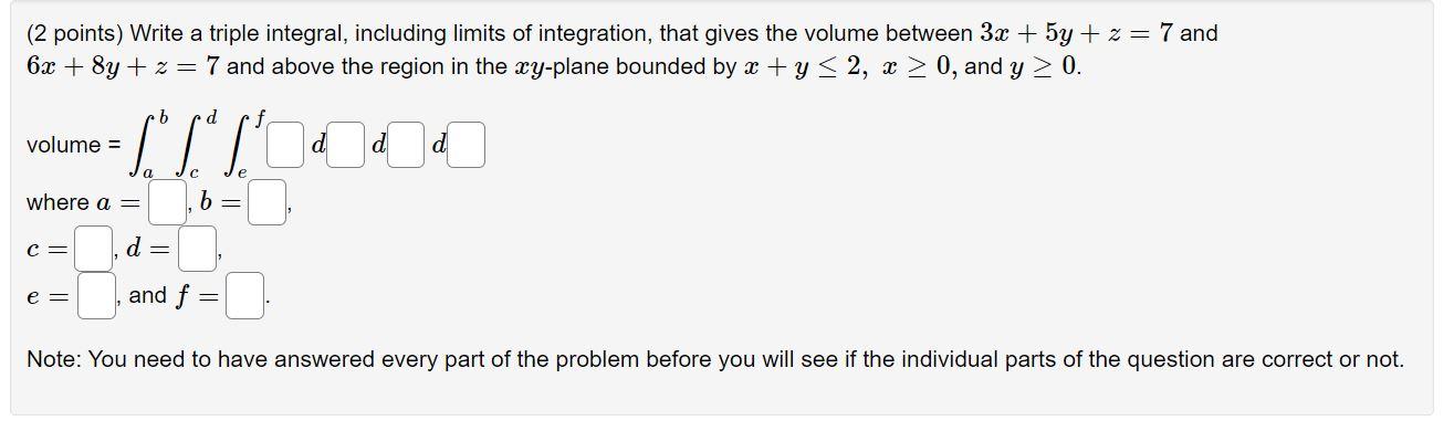 Solved (2 points) Write a triple integral, including limits | Chegg.com