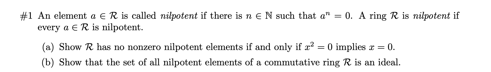 Solved #1 An element a E R is called nilpotent if there is n | Chegg.com