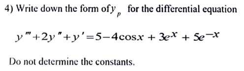Solved 4) Write down the form of yp for the differential | Chegg.com