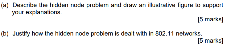 Solved a) Describe the hidden node problem and draw an | Chegg.com