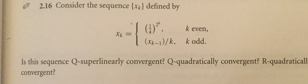Solved 2.16 Consider the sequence (xk) defined by k even, | Chegg.com
