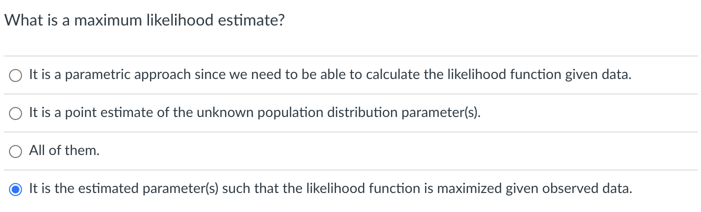 Solved What is a maximum likelihood estimate? It is a | Chegg.com