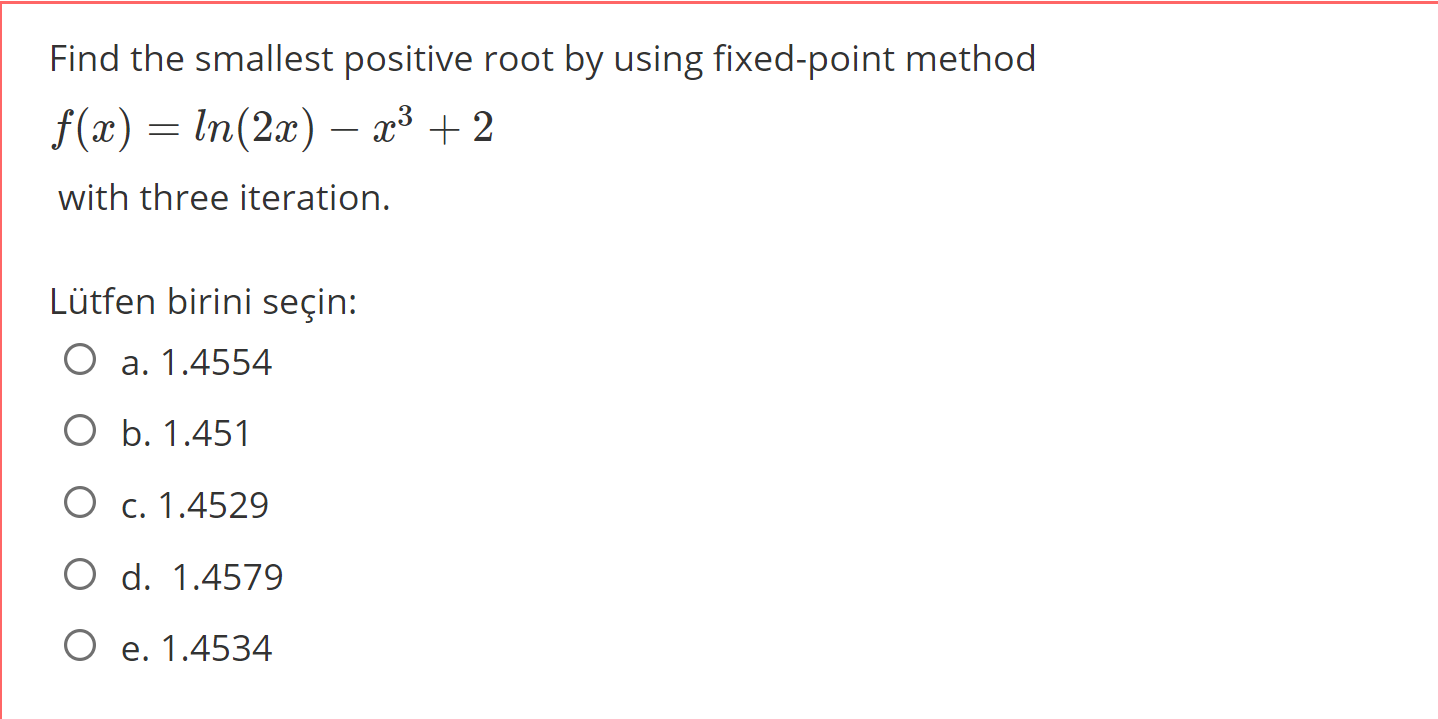 Solved Find the smallest positive root by using fixed-point | Chegg.com