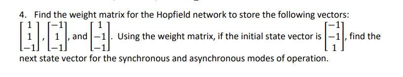 Solved 4. Find the weight matrix for the Hopfield network to | Chegg.com