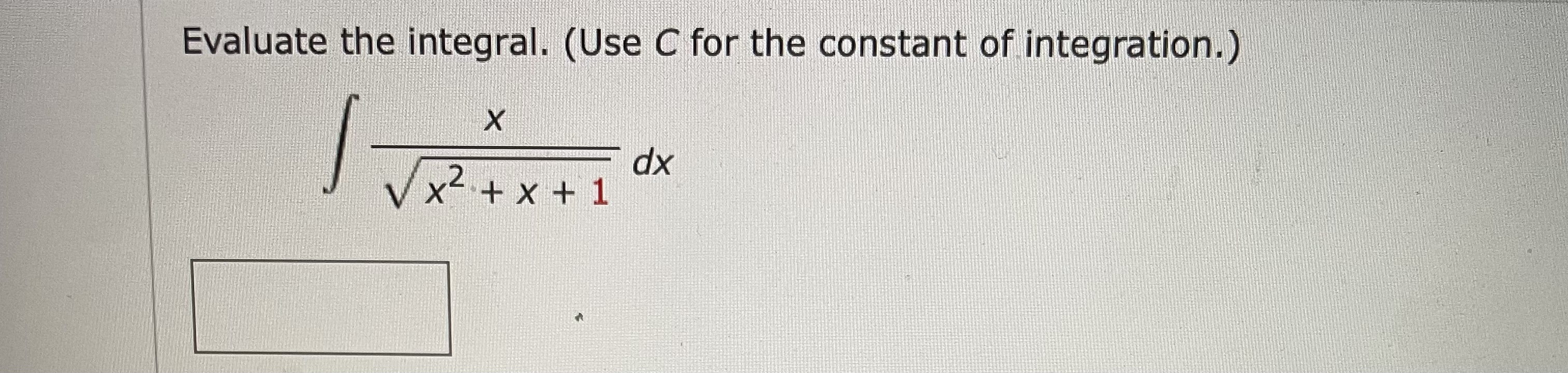 Solved Evaluate the integral. (Use C for the constant of | Chegg.com