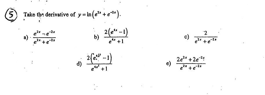 Solved (5) Take the derivative of y= In (e" + e*%*). a) e2x | Chegg.com