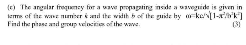 Solved (c) The angular frequency for a wave propagating | Chegg.com